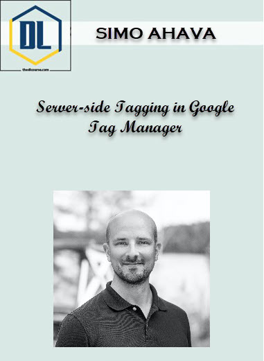 Download SIMO AHAVA – Server-side Tagging In Google Tag Manager – The ...