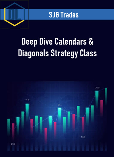 Download SJG Trades – Deep Dive Calendars & Diagonals Strategy Class – The DL Course